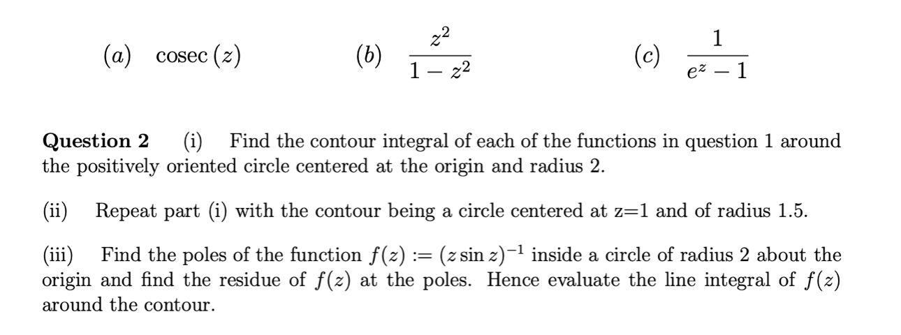 Solved 1 (a) cosec (2) (6) z2 1 - 22 (c ) ez – 1 Question 2 | Chegg.com