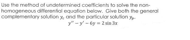 Solved Use the method of undetermined coefficients to solve | Chegg.com