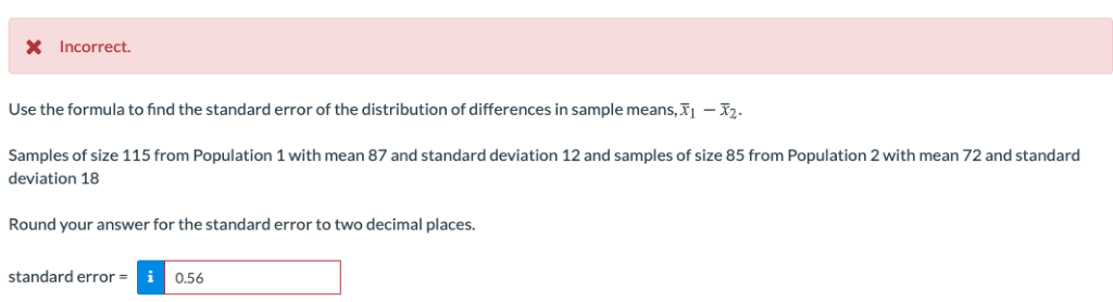 Solved XIncorrect. Use the formula to find the standard | Chegg.com