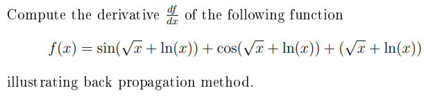 Solved Compute the derivative dxdf of the following function | Chegg.com