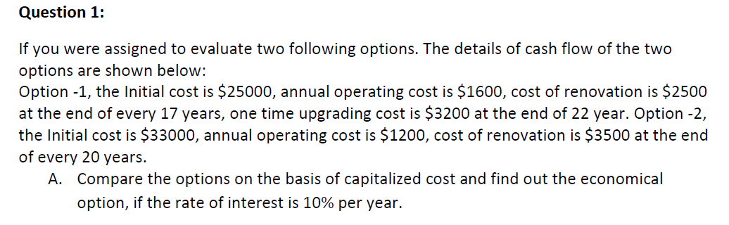 Solved Question 1: If you were assigned to evaluate two | Chegg.com