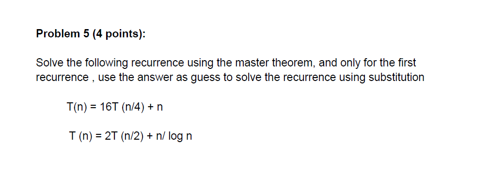 Solved Problem 5 (4 points): Solve the following recurrence | Chegg.com