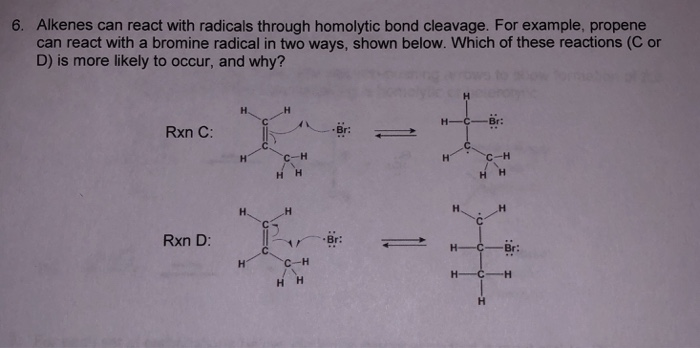 Solved 6. Alkenes can react with radicals through homolytic | Chegg.com