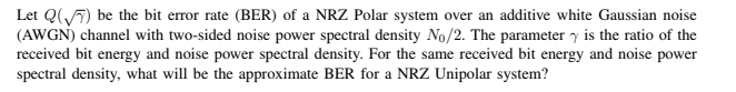 Solved Let Q(γ) be the bit error rate (BER) of a NRZ Polar | Chegg.com