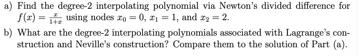 Solved a) Find the degree-2 interpolating polynomial via | Chegg.com