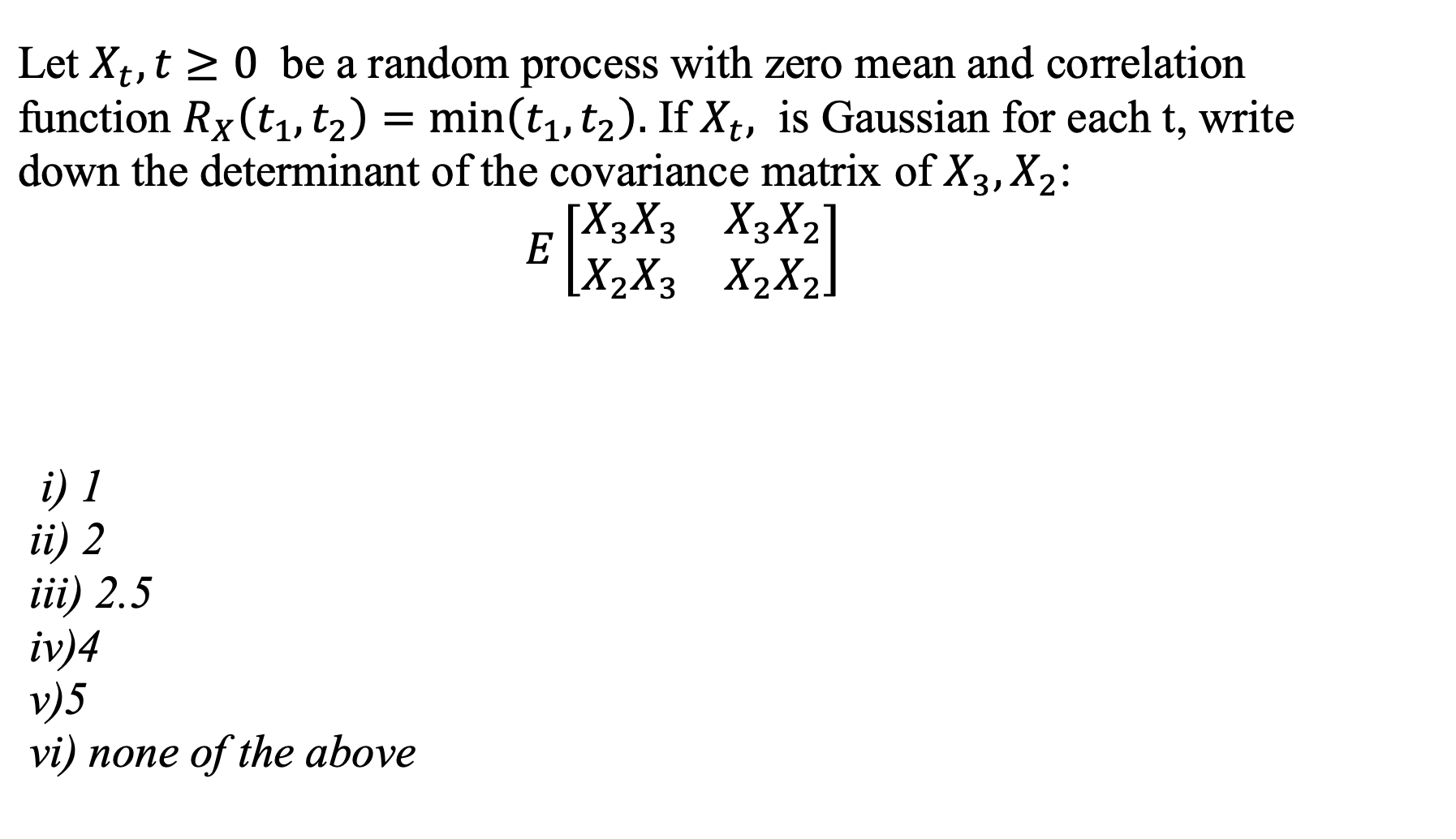 Solved Let Xt,t≥0 be a random process with zero mean and | Chegg.com
