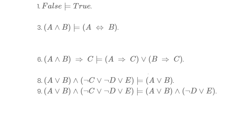 Solved 1. False ⊨ True. 3. (A∧B)⊨(A⇔B). 6. | Chegg.com