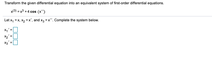 Solved Transform the given differential equation into an | Chegg.com