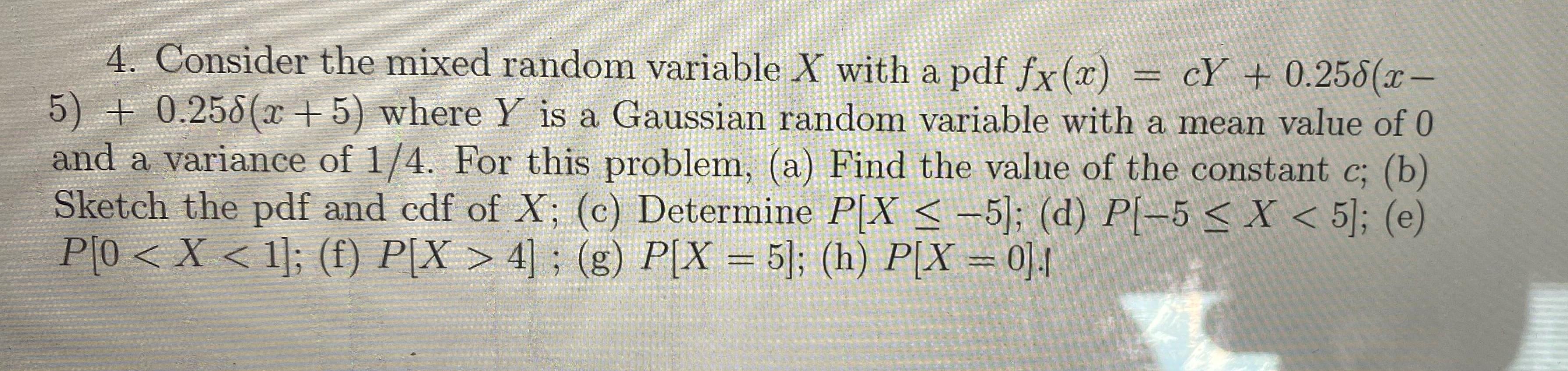 Solved 4. Consider the mixed random variable X with a pdf | Chegg.com