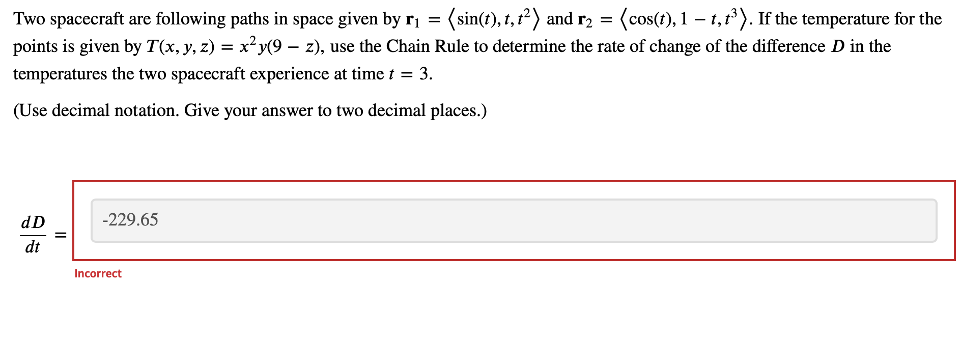 Solved Two spacecraft are following paths in space given by | Chegg.com