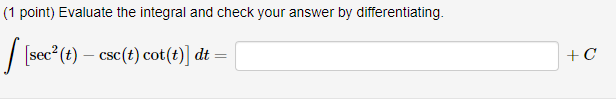Solved (1 ﻿point) ﻿Evaluate the integral and check your | Chegg.com