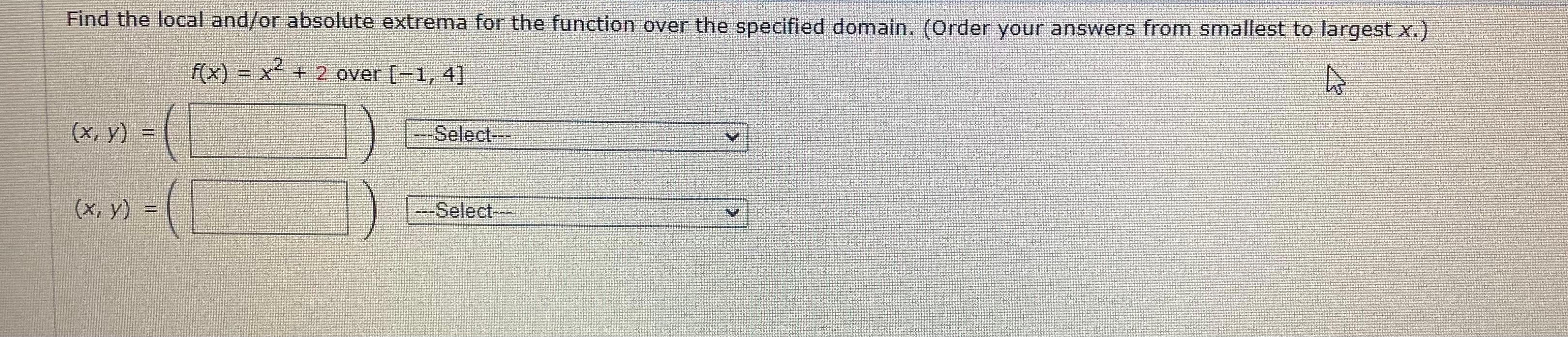 Solved Find the local and/or absolute extrema for the | Chegg.com