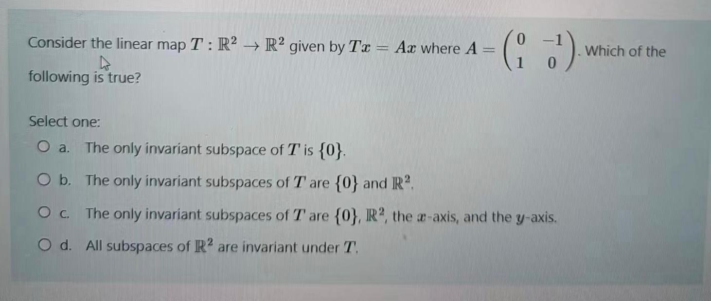 Solved Consider the linear map T:R2→R2 given by Tx=Ax where | Chegg.com