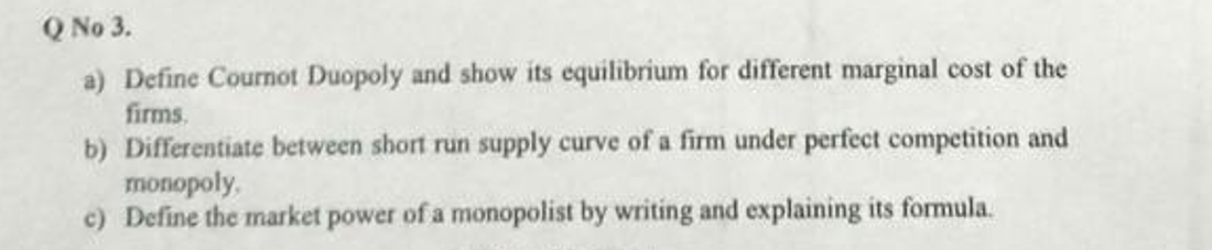 Solved Q No 3. a) Define Cournot Duopoly and show its | Chegg.com