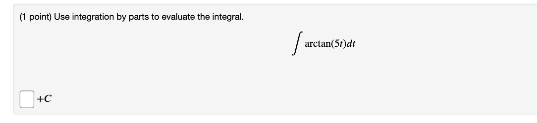 Solved (1 point) Use integration by parts to evaluate the | Chegg.com