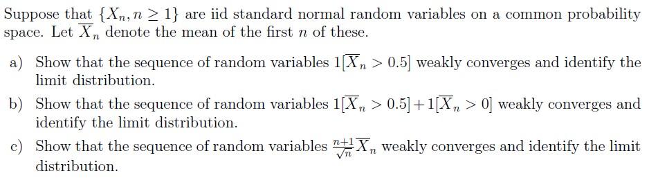Solved Suppose that {Xn,n≥1} are iid standard normal random | Chegg.com