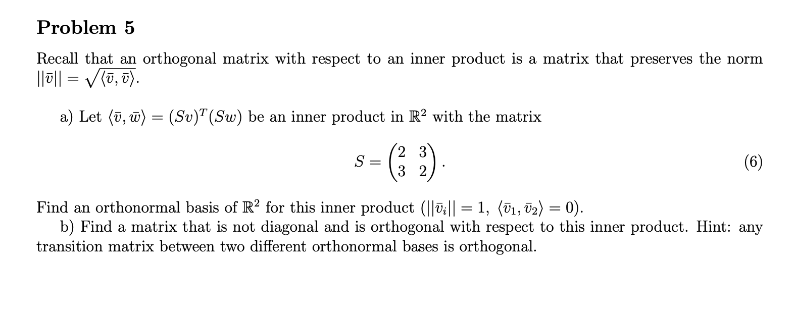 Solved Problem 5 Recall that an orthogonal matrix with | Chegg.com