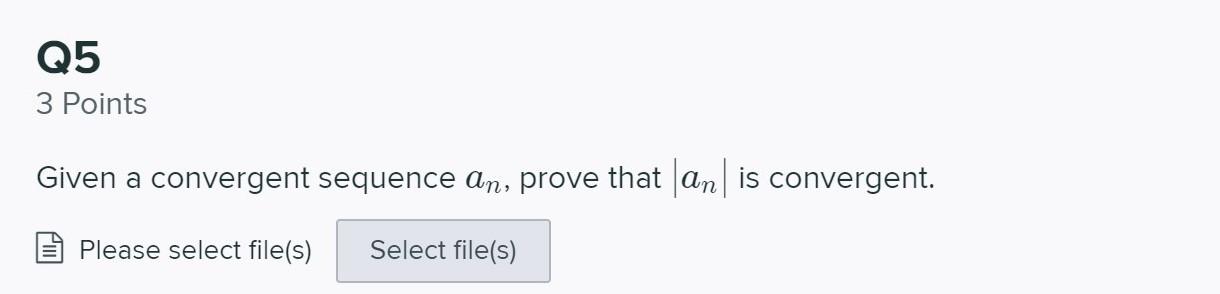 Solved Q5 3 Points Given a convergent sequence an, prove | Chegg.com
