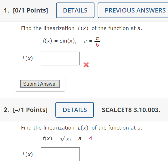Solved 1. [0/1 Points] Find the linearization L(x) of the | Chegg.com