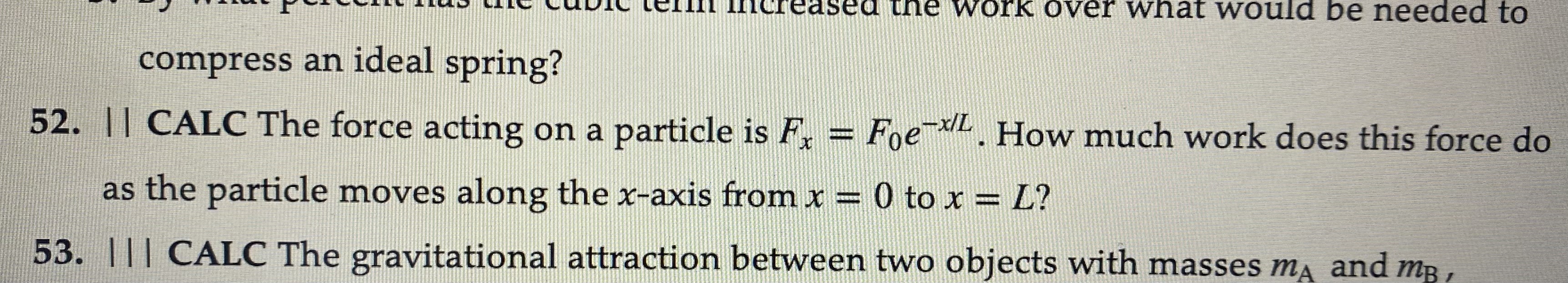 Solved compress an ideal spring? 52. II CALC The force | Chegg.com