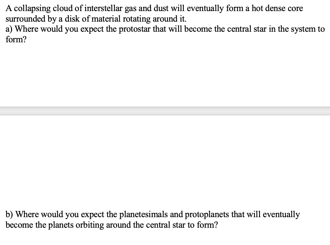 Solved A collapsing cloud of interstellar gas and dust will | Chegg.com