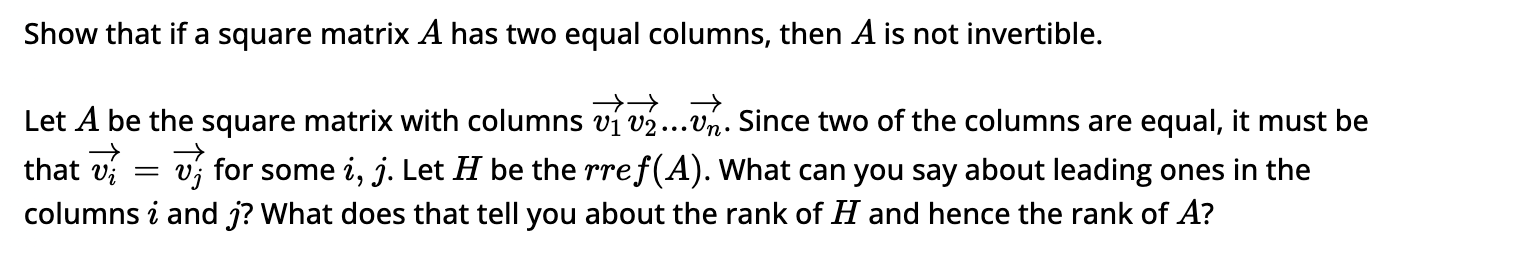 Solved Show that if a square matrix A has two equal columns, | Chegg.com
