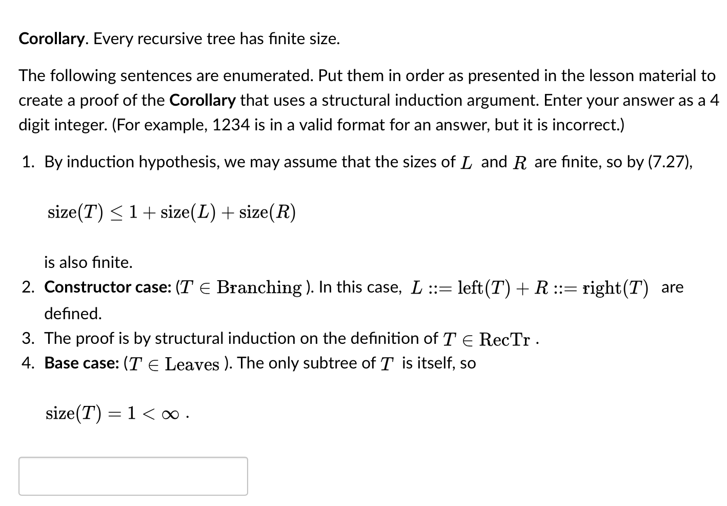 Solved Corollary. Every recursive tree has finite size. The | Chegg.com