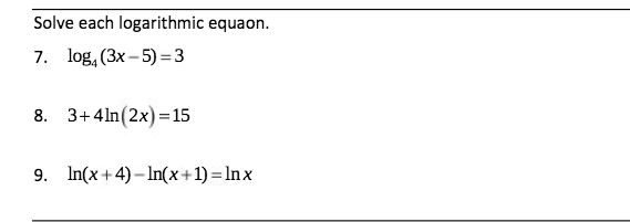 Solved Solve each logarithmic equaon. 7. log4(3x−5)=3 8. | Chegg.com