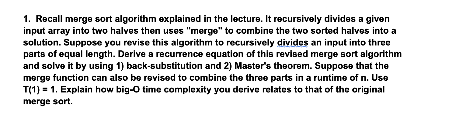 Solved 1 Recall Merge Sort Algorithm Explained In The 