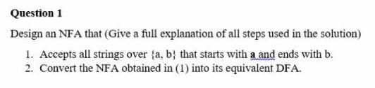 Solved Question 1 Design an NFA that (Give a full | Chegg.com
