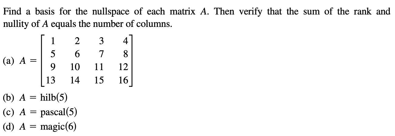 Solved Find A Basis For The Nullspace Of Each Matrix A Then
