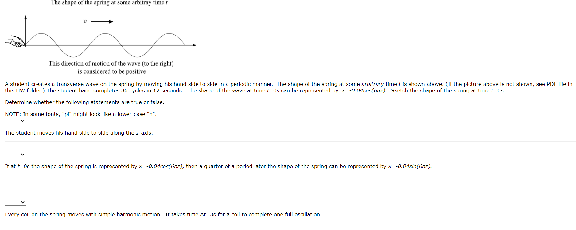 Solved A student creates a transverse wave on the spring by | Chegg.com