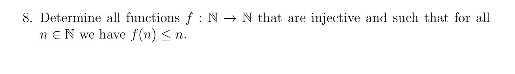 Solved 8. Determine all functions f:N + N that are injective | Chegg.com