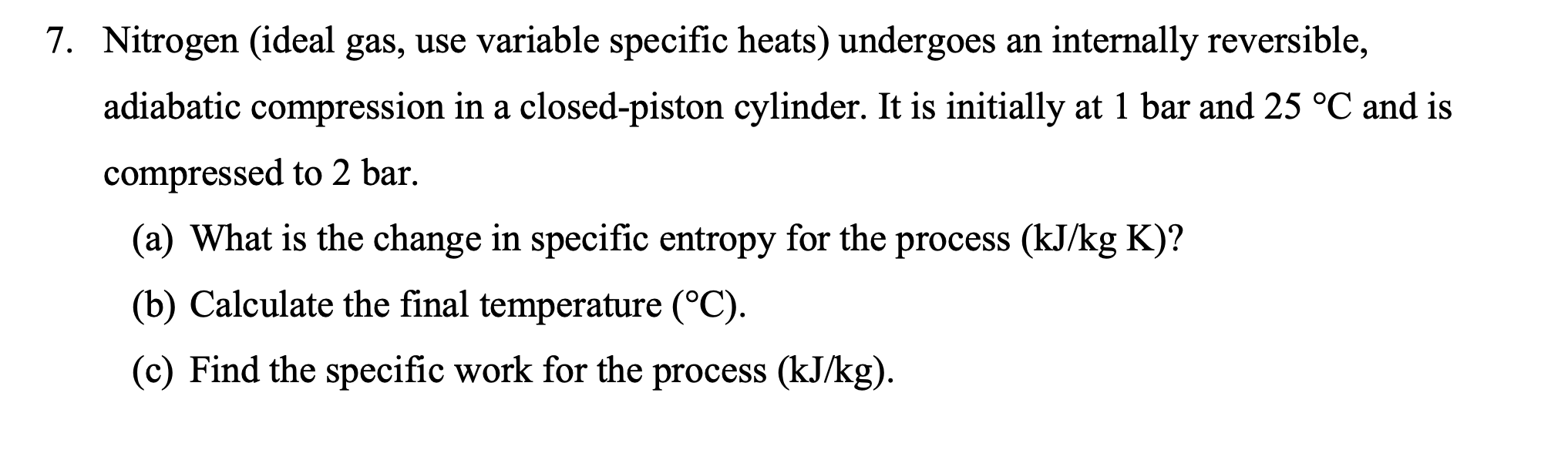 Solved 7. Nitrogen (ideal gas, use variable specific heats) | Chegg.com
