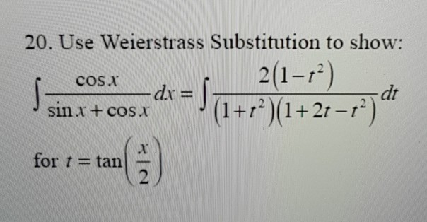 Solved 20. Use Weierstrass Substitution to show: 21-1 cosx | Chegg.com