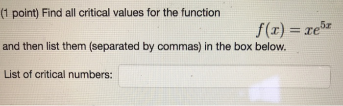 Solved (1 point) Find all critical values for the function | Chegg.com