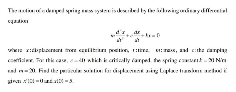Solved The motion of a damped spring mass system is | Chegg.com