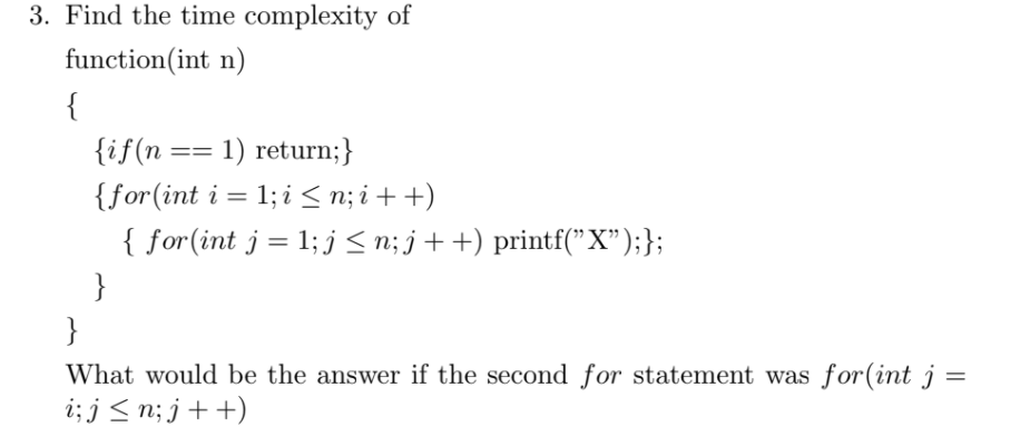 Solved 3. Find the time complexity of function(int n) { | Chegg.com