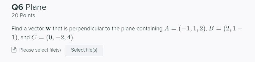 Solved Find a vector W that is perpendicular to the plane | Chegg.com
