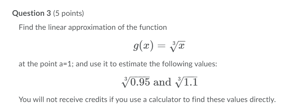 Solved Question 3 (5 points) Find the linear approximation | Chegg.com