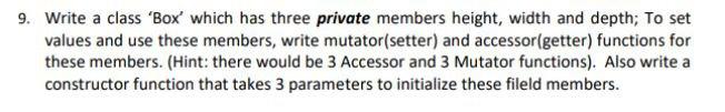 Solved 9. Write a class 'Box' which has three private | Chegg.com
