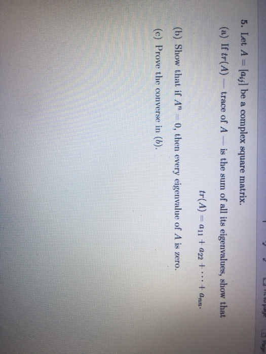 Solved 5. Let A = laij] be a complex square matrix. (a) If | Chegg.com