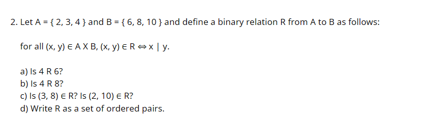 Solved 2. Let A={2,3,4} and B={6,8,10} and define a binary | Chegg.com