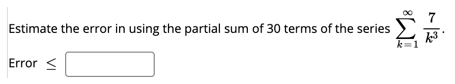 Solved Estimate the error in using the partial sum of 30 | Chegg.com