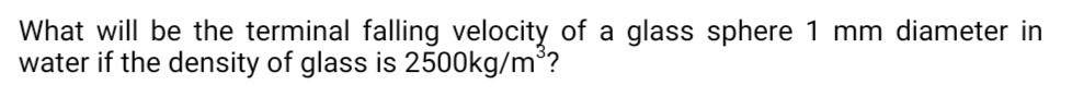 Solved What Will Be The Terminal Falling Velocity Of A Glass