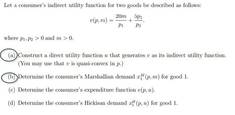 Solved Let a consumer's indirect utility function for two | Chegg.com
