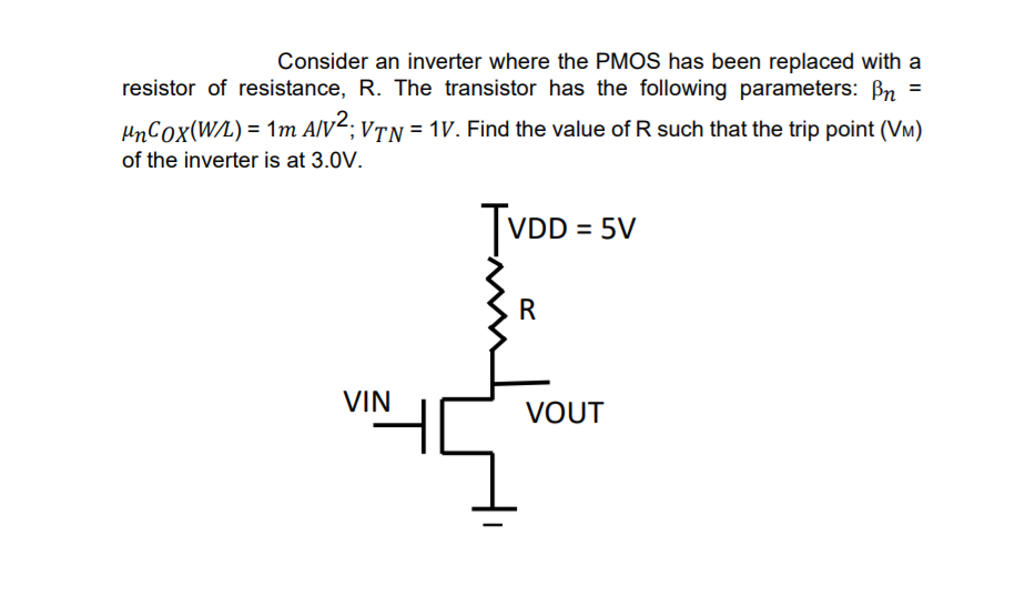 Solved Consider an inverter where the PMOS has been replaced | Chegg.com