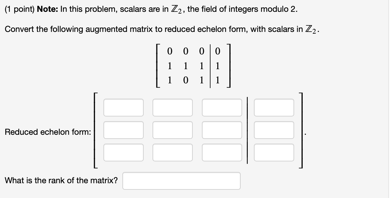 Solved (1 point) Note: In this problem, scalars are in Z2, | Chegg.com