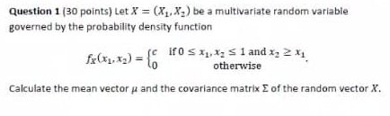 Solved Question 1 ( 30 points) Let X=(X1,X2) be a | Chegg.com