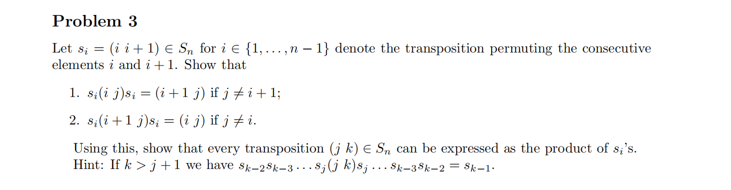Solved Problem 3Let si=(ii+1)inSn ﻿for iin{1,dots,n-1} | Chegg.com